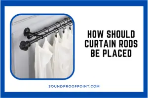 How Should Curtain Rods Be Placed