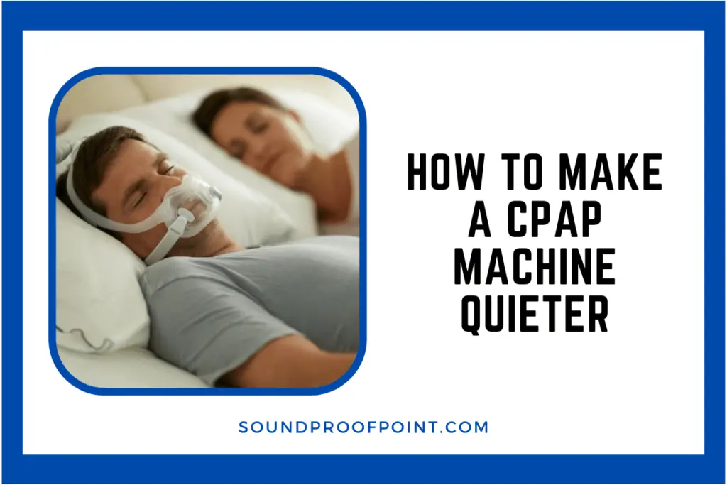 How To Make A Cpap Machine Quieter