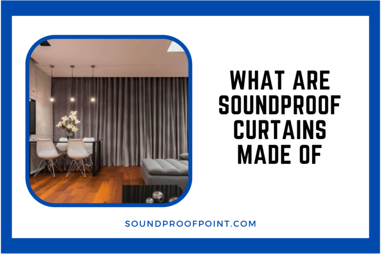 What are Soundproof Curtains Made of - Soundproof Point